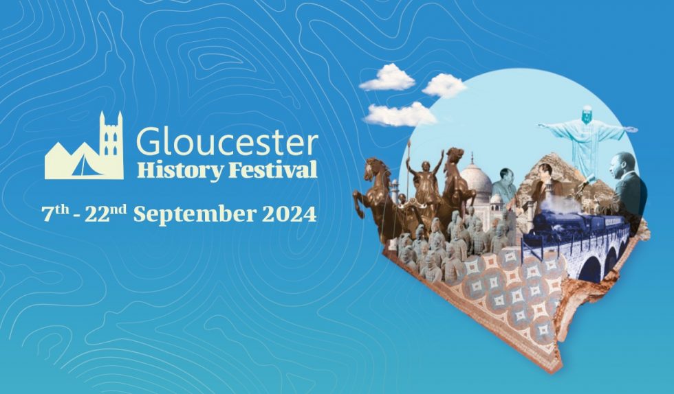 Gloucester History Festival - bringing unique History to life